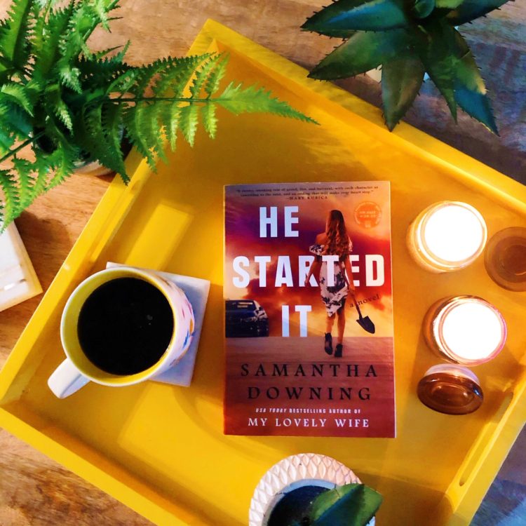 Book Review: He Started It | Samantha Downing - The PhDiva reads books