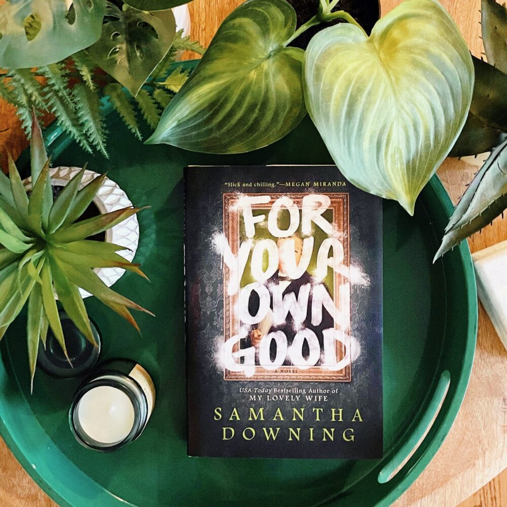 Book Review: For Your Own Good | Samantha Downing - The PhDiva reads books